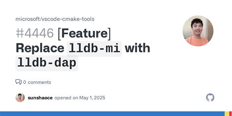 Feature Replace `lldb Mi` With `lldb Dap` · Issue 4446 · Microsoftvscode Cmake Tools · Github
