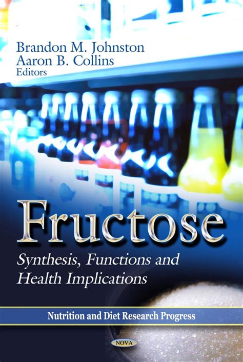Fructose Synthesis Functions And Health Implications Nova Science