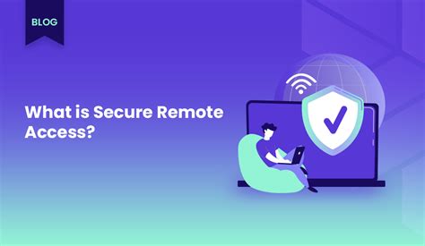 what is secure remote access techniques and best practices
