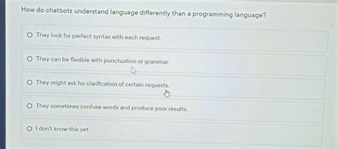 Solved How Do Chatbots Understand Language Differently Than