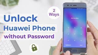 How To Unlock Huawei Phone Without Password