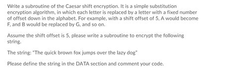 Solved Write A Subroutine Of The Caesar Shift Encryption It