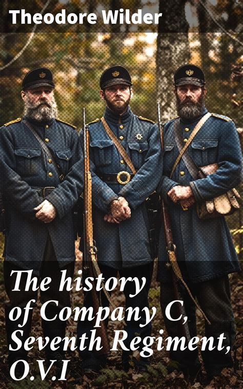 The History Of Company C Seventh Regiment Ovi Ebook By Theodore