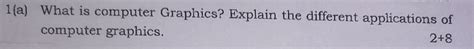 Solved 1 A ﻿what Is Computer Graphics Explain The