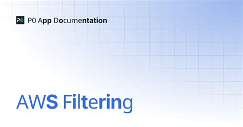 Aws Filtering P0 App Documentation