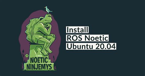 How To Install Ros Noetic On Ubuntu 2004 Varhowto