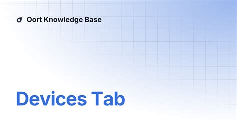 Devices Tab Oort Knowledge Base Devices Tab Oort Knowledge Base
