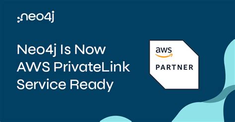Neo4j Is Now Aws Privatelink Service Ready