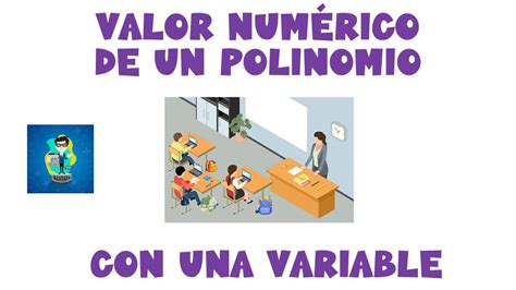 Valor NumÉrico De Polinomios Con Una Variable ¿cÓmo Evaluar Polinomios