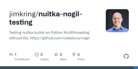 Github Jimkringnuitka Nogil Testing Testing Nuitka Builds On Python
