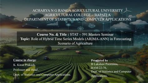 Role Of Hybrid Time Series Models Arima Ann In Forecasting Scenario Of Agriculture Pptx