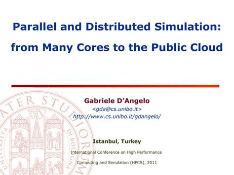 Parallel And Distributed Simulation From Many Cores To The Public Cloud Ppt