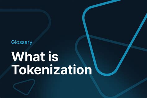 What Is Tokenization Benefits And Use Cases