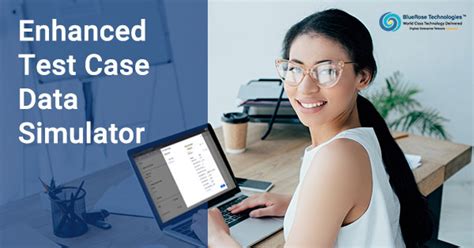 Enhanced Test Case Data Simulator Bluerose Technologies