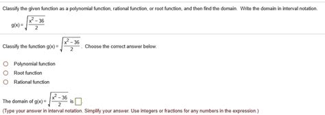 classify the given function as polynomial function rational function or root function and then