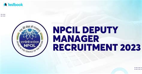 Npcil Deputy Manager Recruitment 2025 Notification Out For 122