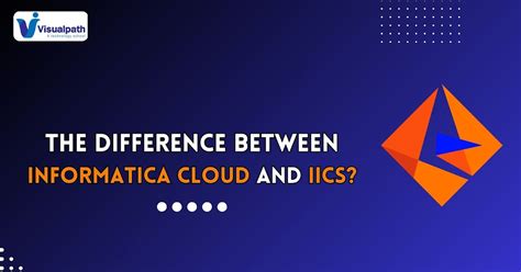 What Is The Difference Between Informatica Cloud And Iics