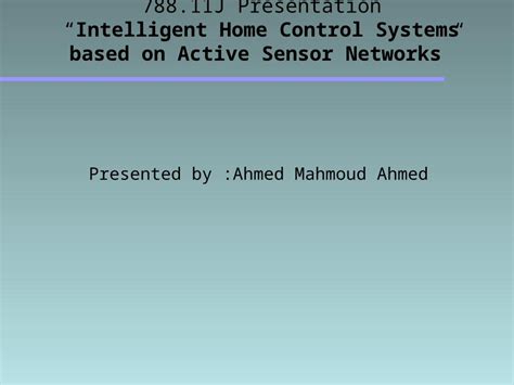 Ppt 78811j Presentation Intelligent Home Control Systems Based On Active Sensor Networks