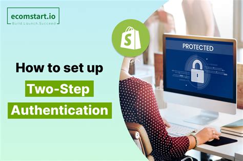 How To Set Up Two Step Authentication On Shopify Easy And Secure