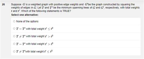 Solved 26 Suppose G Is A Weighted Graph With Positive Edge