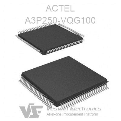A3P250 VQG100 ACTEL FLASH Veswin Electronics Limited