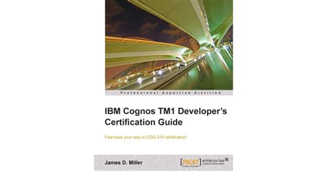 Ibm Cognos Tm1 Developers Certification Guide [book]