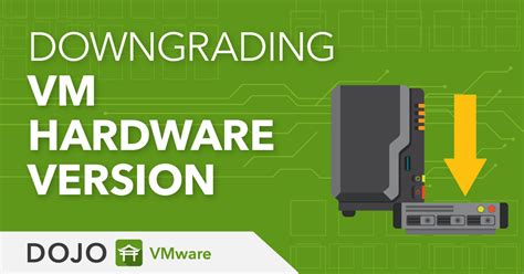 4 ways to downgrade the vm hardware version