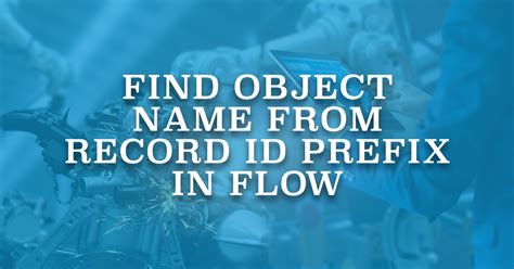 Find Object Name From Record Id Prefix In Flow Salesforce Time