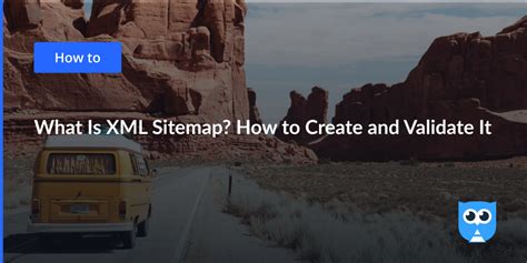 What Is XML Sitemap How To Create And Validate It Netpeak Software Blog