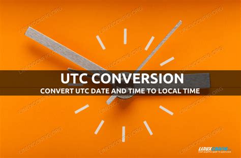 Convert Utc Date And Time To Local Time In Linux Or Convert Utc To Est