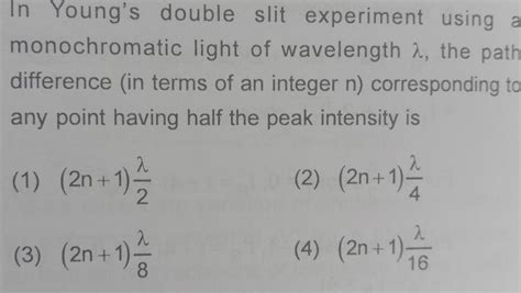 [answered] In Young S Double Slit Experiment Using A Monochromatic Kunduz