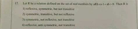 17 let r be a relation defined on the of real numbers by arb