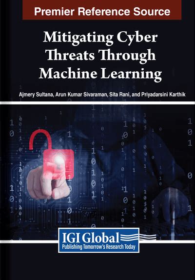 Mitigating Cyber Threats Through Machine Learning 9798369331163