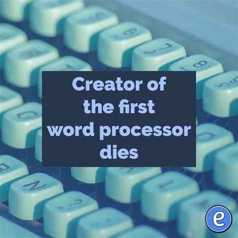 Creator Of The First Word Processor Dies Eduk8me
