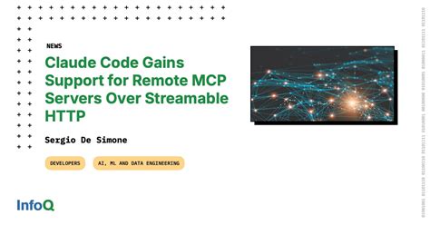 Claude Code Gains Support For Remote MCP Servers Over Streamable InfoQ