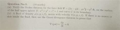Solved Question No Marks A Verify The Stokes Chegg Com