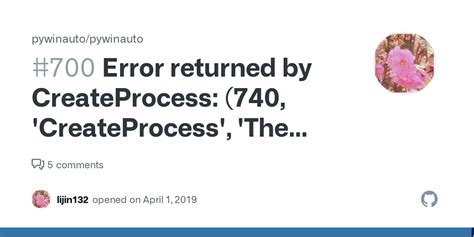 Error Returned By CreateProcess 740 CreateProcess The Requested Operation Requires
