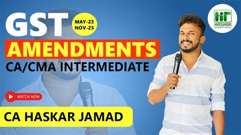 Ca Cma Gst Amendments For May Nov 23 Part 1 Out Of 2 Youtube