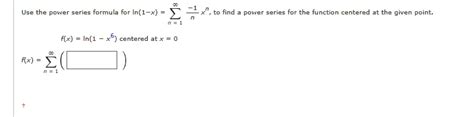 Use The Power Series Formula For In 1 X N 1 To Find A Power Series For The Function