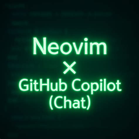 Neovimでgithub Copilot Chatの活用 Sunltechlogs