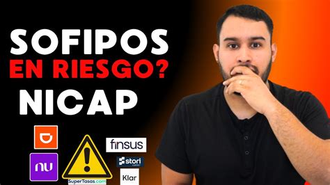 Nicap De Las Sofipos ⚠️ Está En Riesgo El Seguro Prosofipo Youtube
