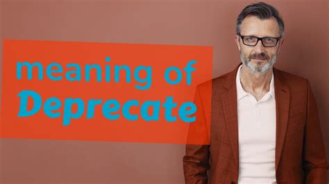 Deprecate Meaning Of Deprecate Youtube
