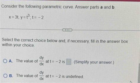 Solved Consider The Following Parametric Curve Answer Parts A And B X 3t Y T 3 T 2 Select