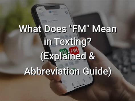What Does FM Mean In Texting Explained Abbreviation Guide Symbol Genie