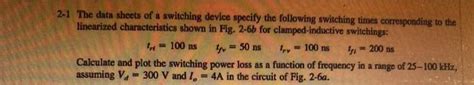 Solved 2 1 The Data Sheets Of A Switching Device Specify The