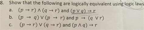 Solved Show That The Following Are Logically Equivalent Chegg