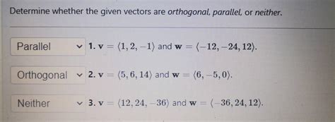 Solved Determine Whether The Given Vectors Are Orthogonal Chegg
