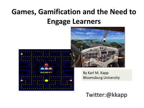 Games Gamification And The Need For Engaging Learners Ppt