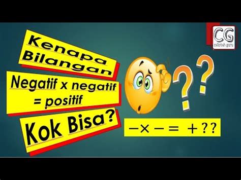 Kenapa Bilangan Negatif Dikali Negatif Hasilnya Positif Ini