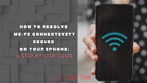 How To Resolve Wi Fi Connectivity Issues On Your Iphone